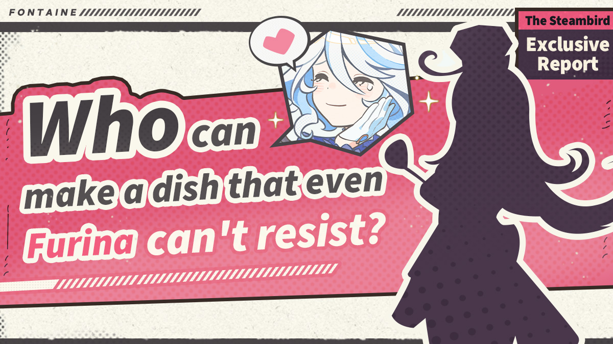 Exclusive Reveal: Who can make a dish that even Furina can't resist? | Genshin Impact