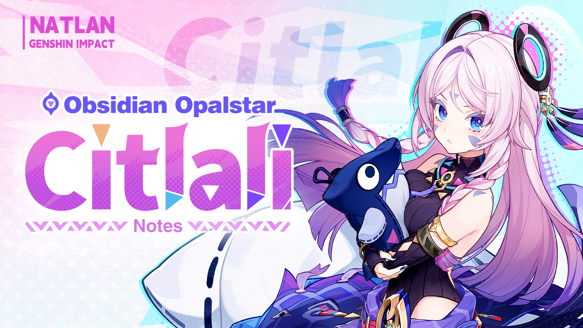 Hmph. | Notes on Citlali | Genshin Impact Guides and News