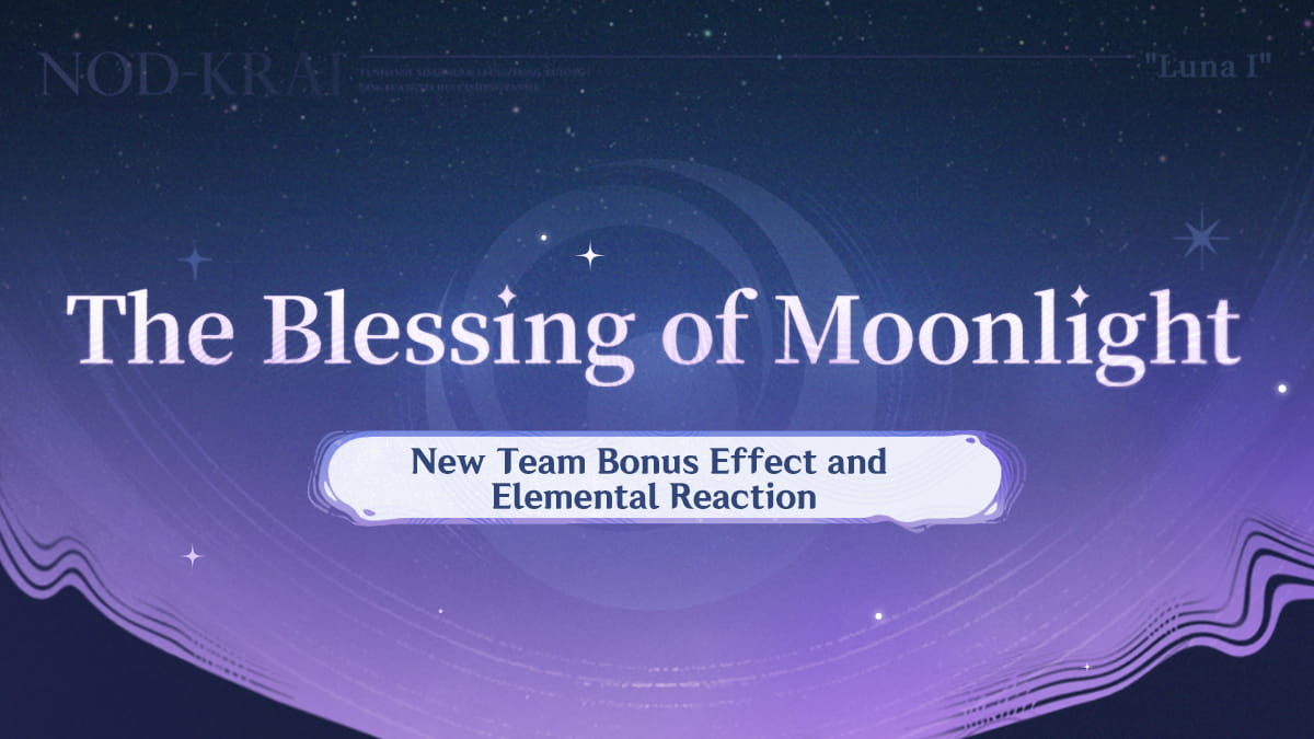 The Blessing of Moonlight New Team Bonus Effect and Elemental Reaction ...