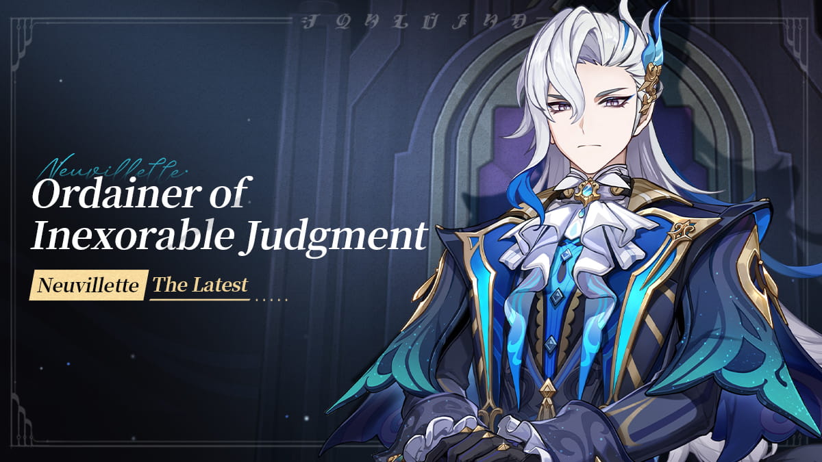 Neuvillette: The Latest | Genshin Impact Guides and News