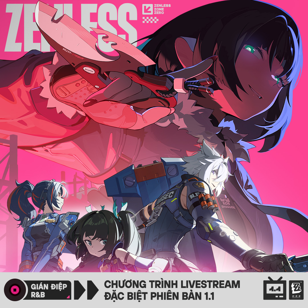 Dự Báo Chương Trình Livestream Đặc Biệt Zenless Zone Zero Phiên Bản 1.1 ...