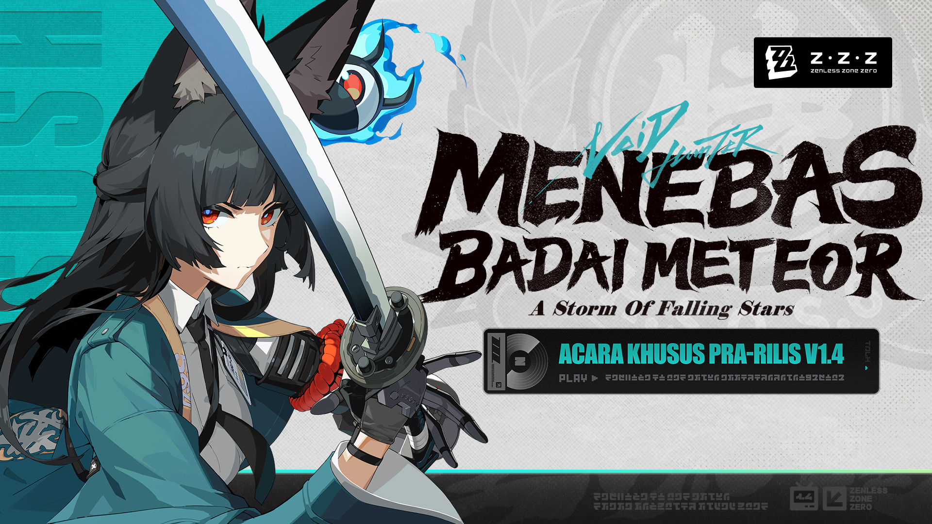 Acara Khusus Pra-Rilis Zenless Zone Zero V1.4 "Menebas Badai Meteor": Tinggal 1 Jam Lagi ...