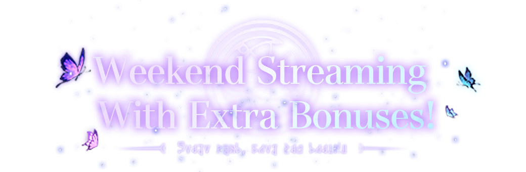 During the first 4 weekends of the version's duration, stream for 60 ...